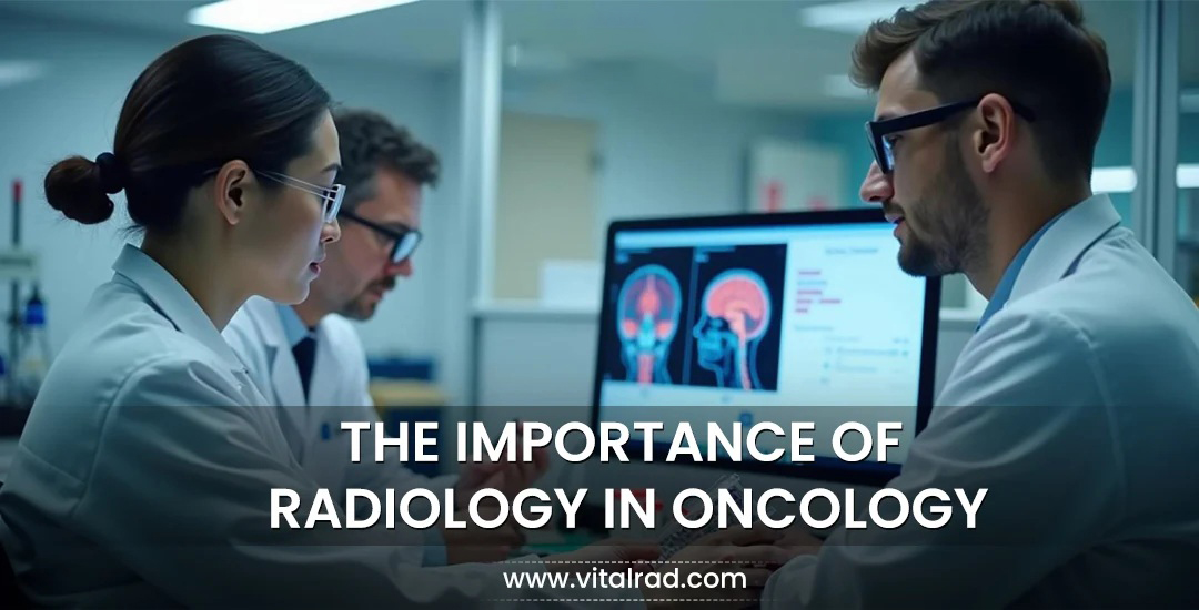 The Importance of Radiology in Oncology - Vital Radiology